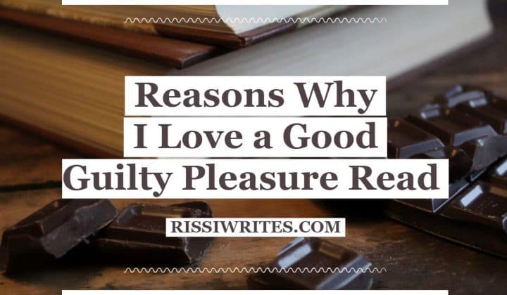 Reasons Why I love a Good Guilty Pleasure Read - Culture Characteristics