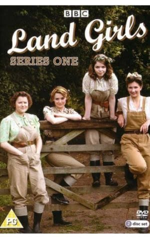 Land Girls, Series One: Romance and Life on the Home Front